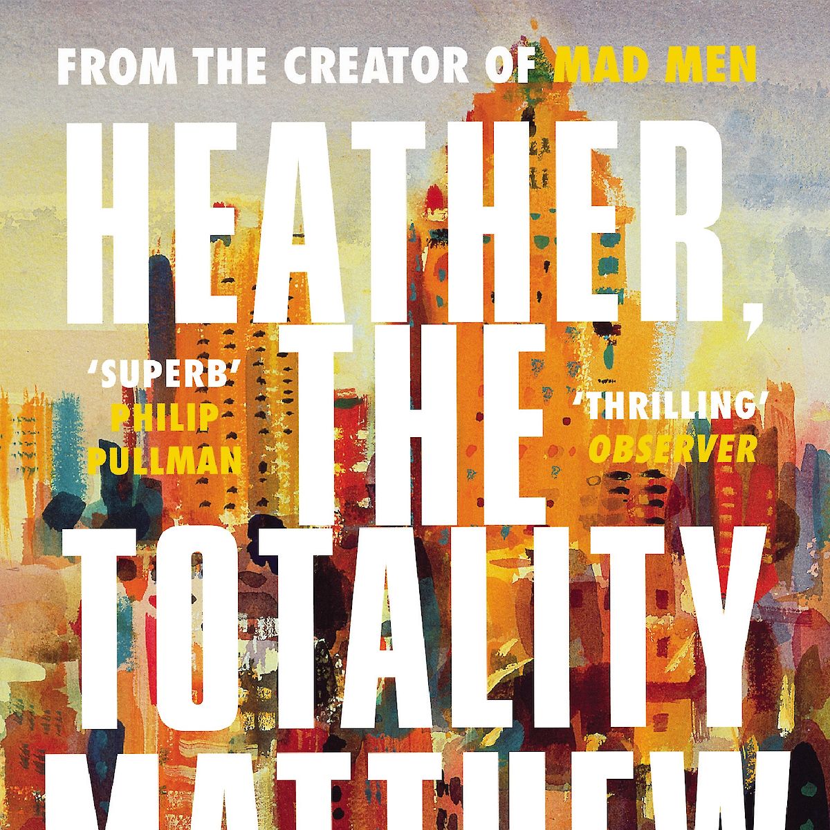 Heather, The Totality by Matthew Weiner – Canongate Books