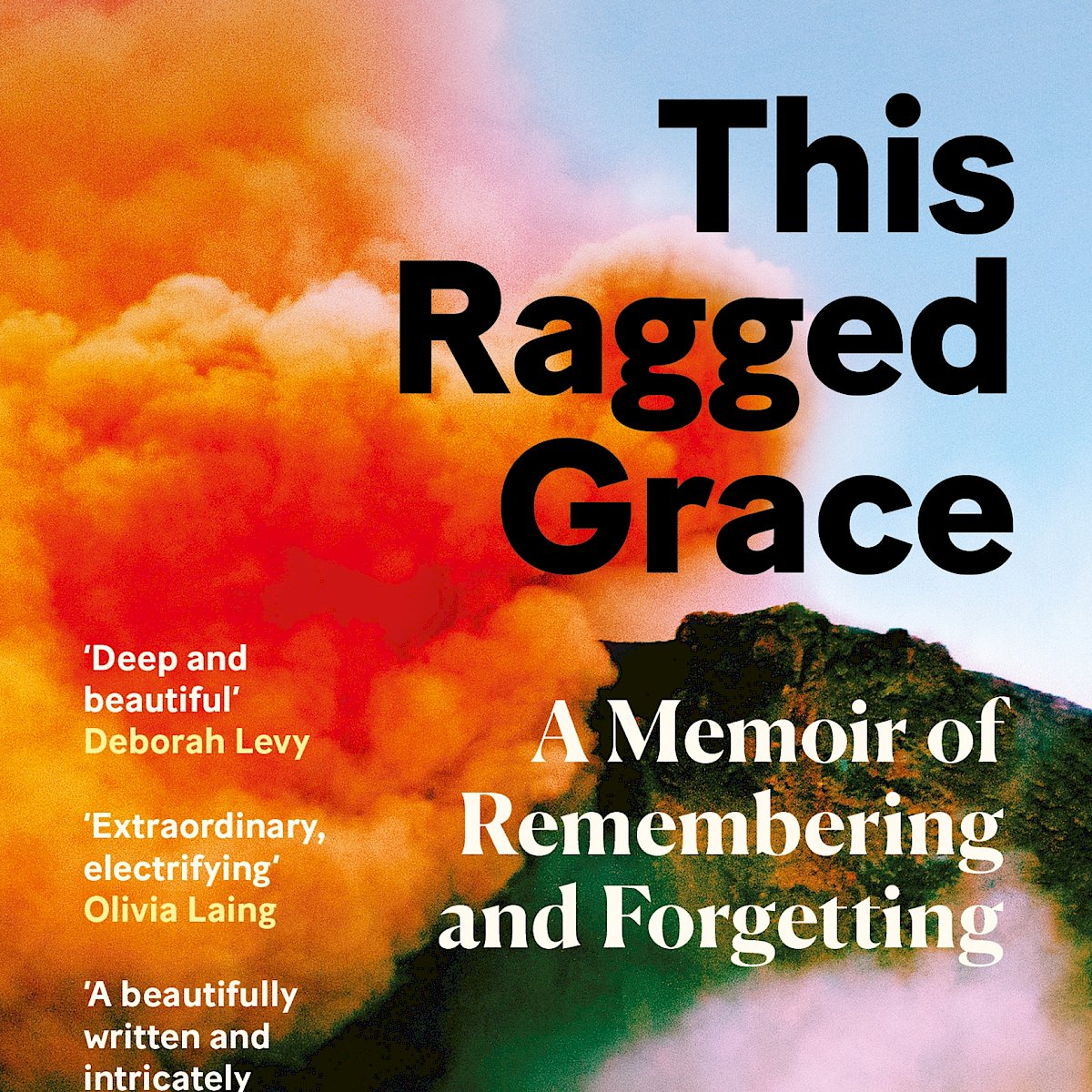 This Ragged Grace - A Memoir of Remembering and Forgetting by Octavia ...